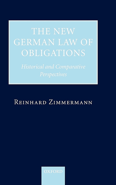 The new German law of obligations : historical and comparative ...