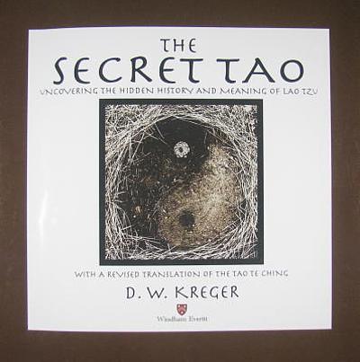 The secret Tao : uncovering the hidden history and meaning of Lao Tzu ...