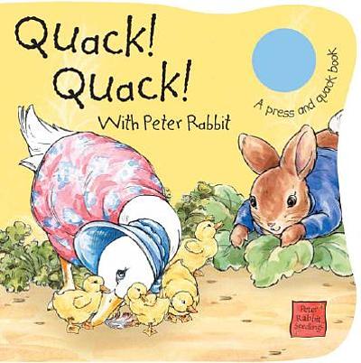 Quack! Quack! with Peter Rabbit : a press and quack book | WorldCat.org