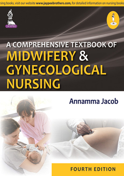 A Comprehensive textbook of midwifery & gynecological nursing ...