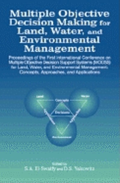 Multiple objective decision making for land, water, and environmental management proceedings of ...