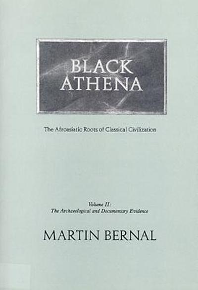Black Athena : the Afroasiatic roots of classical civilization / 2 The ...
