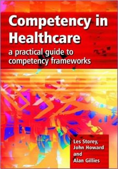 Competency in healthcare : a practical guide to competency frameworks ...