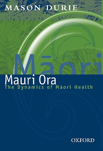 Mauri ora : the dynamics of Māori health | WorldCat.org