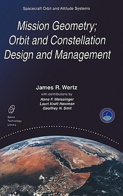 Mission geometry : orbit and constellation design and management ...