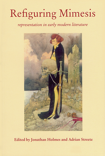 Refiguring mimesis : representation in early modern literature ...