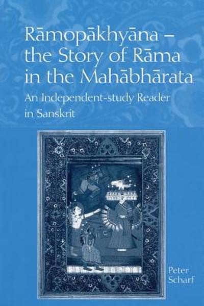 Rāmopākhyāna : the story of Rāma in the Mahābhārata : an independent ...