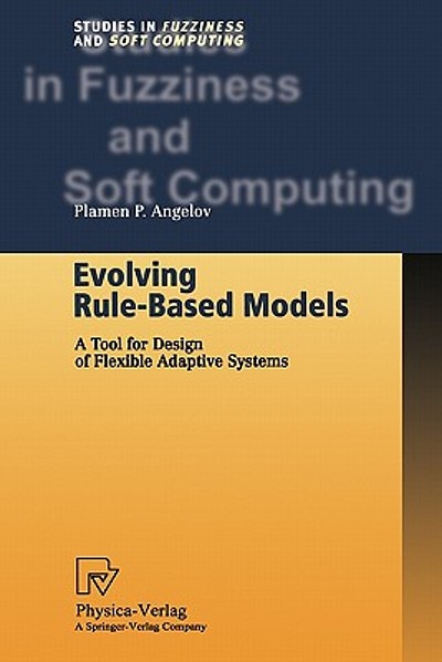 Evolving Rule-Based Models : a Tool for Design of Flexible Adaptive Systems | WorldCat.org