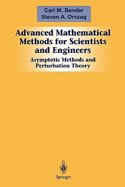 Advanced mathematical methods for scientists and engineers I ...