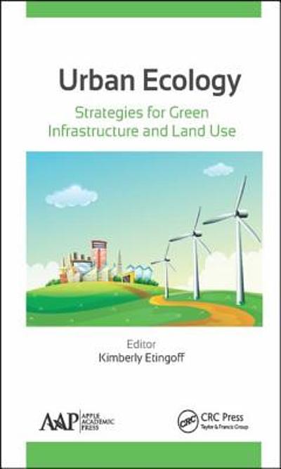 Urban Ecology : Strategies for Green Infrastructure and Land Use ...