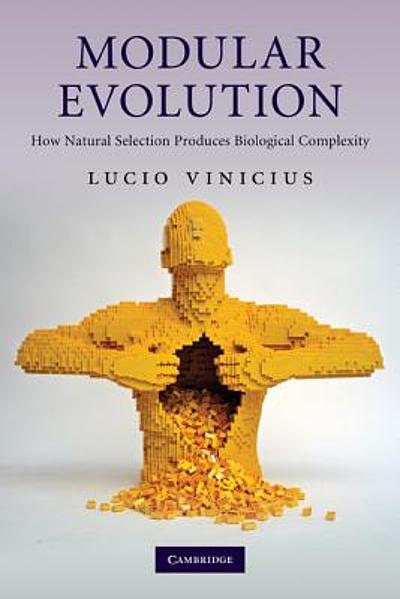 Modular evolution : how natural selection produces biological complexity | WorldCat.org