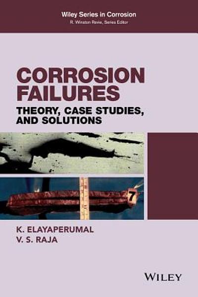 Corrosion failures : theory, case studies, and solutions | WorldCat.org