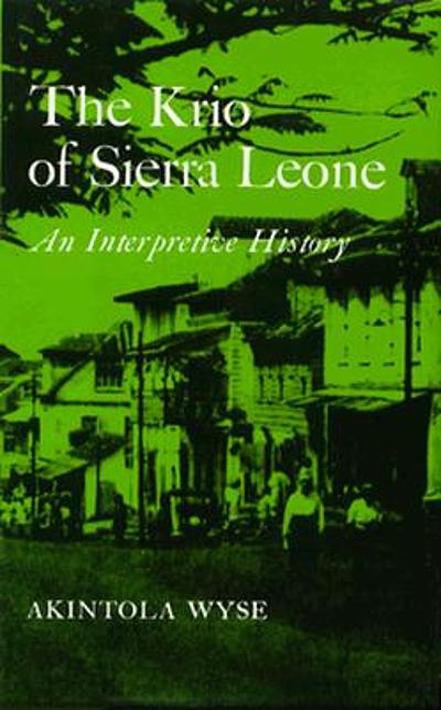 The Krio of Sierra Leone : an interpretive history | WorldCat.org