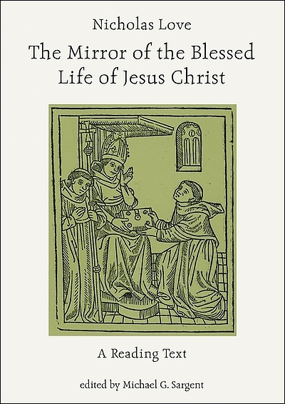 The Mirror of the blessed life of Jesus Christ : a full critical ...