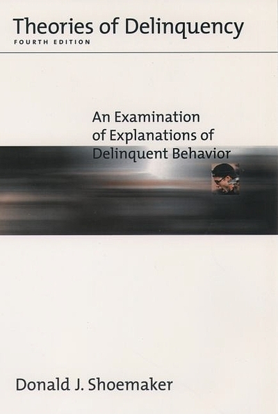 Theories of delinquency : an examination of explanations of delinquent ...