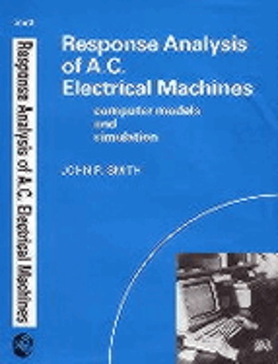 Response analysis of A.C. electrical machines : computer models and ...