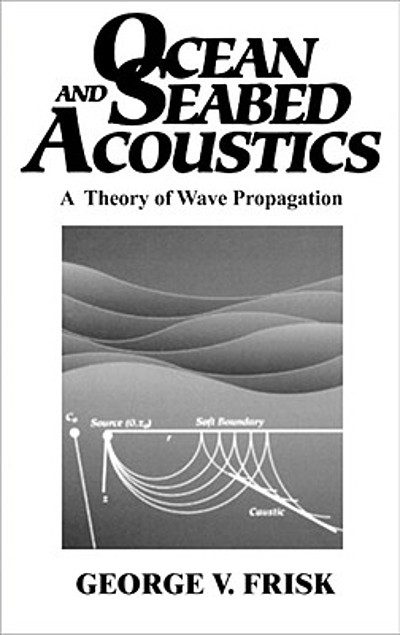 Ocean and seabed acoustics : a theory of wave propagation | WorldCat.org
