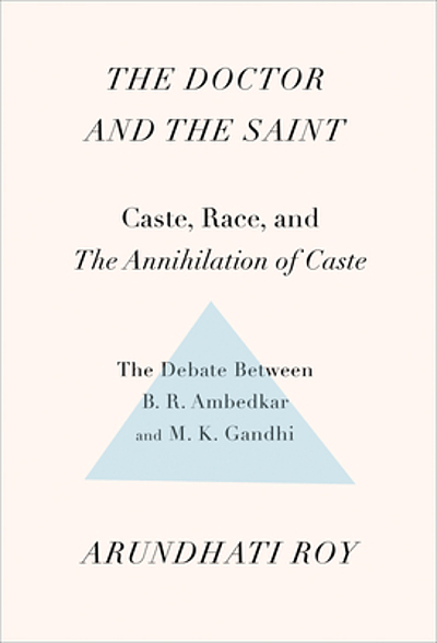 The doctor and the saint : caste, race, and annihilation of caste, the ...