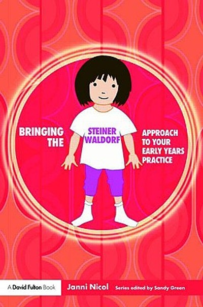 Bringing the Steiner Waldorf approach to your early years practice ...