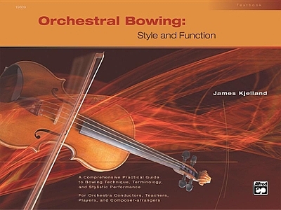 Orchestral bowing : style and function : a comprehensive practical ...