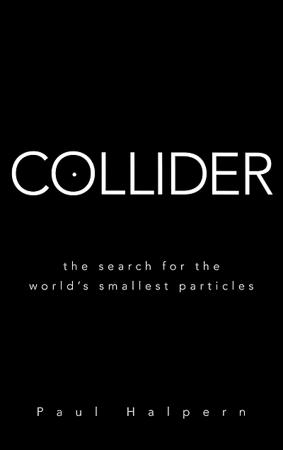 Collider : the search for the world's smallest particles | WorldCat.org