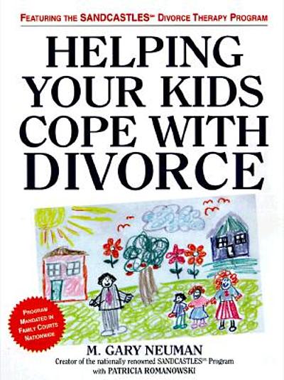 Helping Your Kids Cope With Divorce Worldcat Org