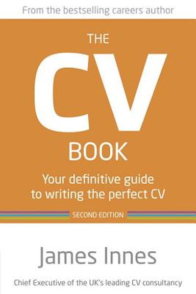 The CV book : your definitive guide to writing the perfect CV ...