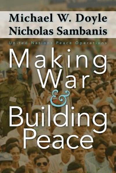 Making war and building peace : United Nations peace operations ...