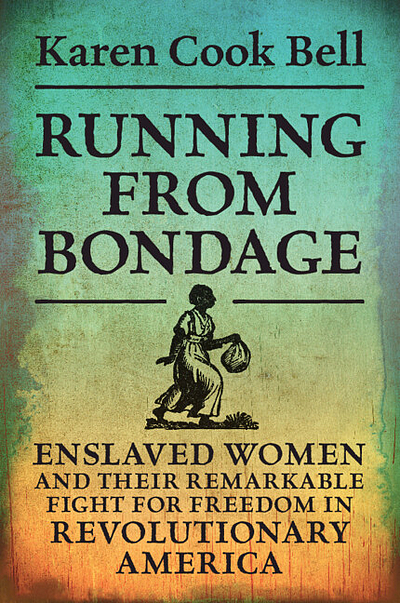 Running from bondage : enslaved women and their remarkable fight for ...