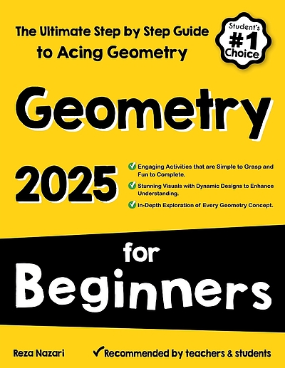 Geometry for Beginners: The Ultimate Step by Step Guide to Acing ... Geometry for Beginners: The Ultimate Step by Step Guide to Acing ...