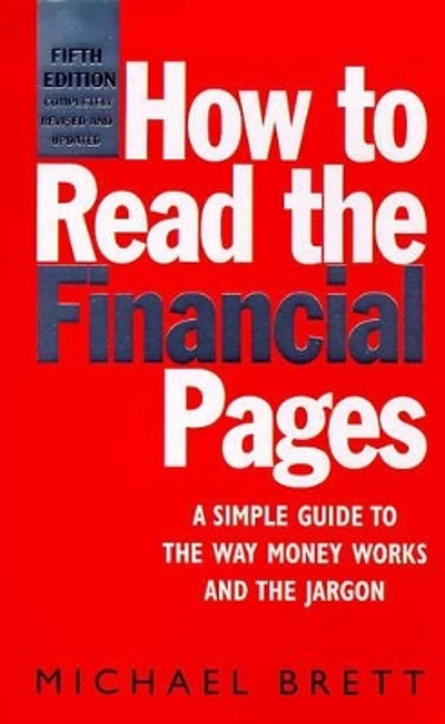 How to read the financial pages : [a simple guide to the way money ...
