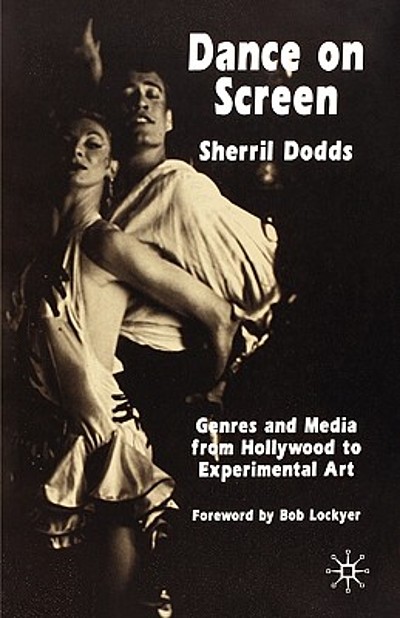 Dance on Screen : Genres and Media from Hollywood to Experimental Art ...
