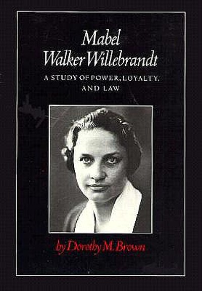 Mabel Walker Willebrandt : a study of power, loyalty, and law ...