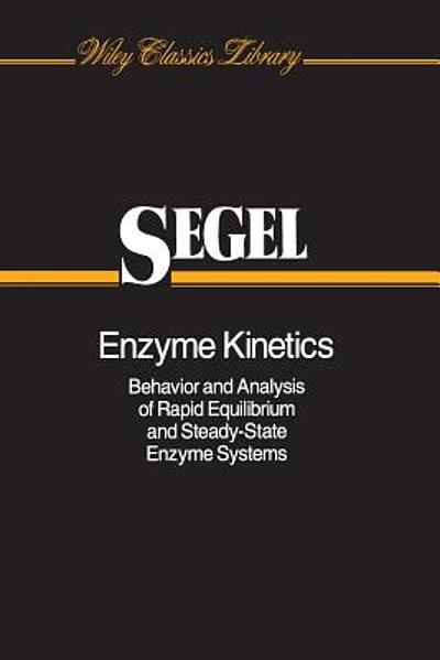 Enzyme kinetics : behavior and analysis of rapid equilibrium and steady ...