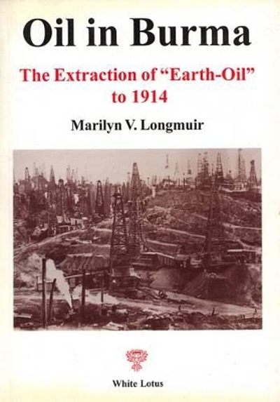 Oil in Burma : the extraction of "earth-oil" to 1914 | WorldCat.org
