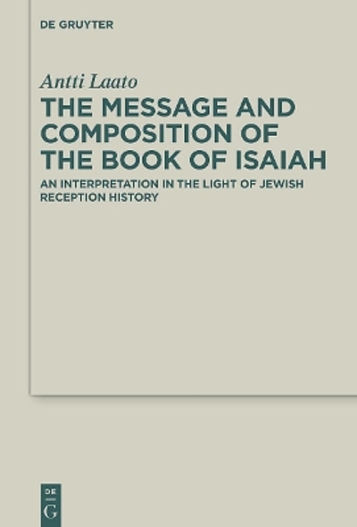 Message and Composition of the Book of Isaiah : An Interpretation in ...
