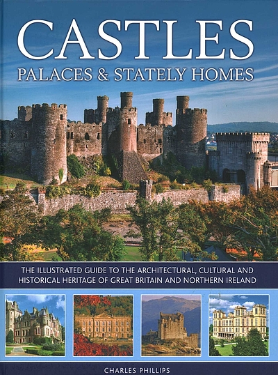 Castles, palaces & stately homes : the illustrated guide to the ...