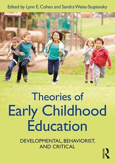 Theories of early childhood education : developmental, behaviorist, and ...