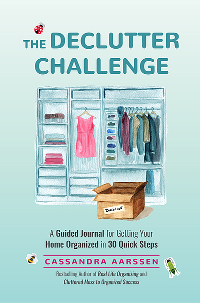 The declutter challenge : a guided journal for getting your home organized in 30 quick steps ...