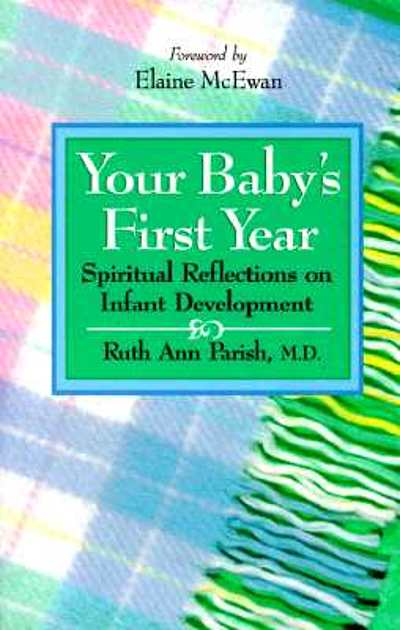 Your baby's first year : spiritual reflections on infant development ...