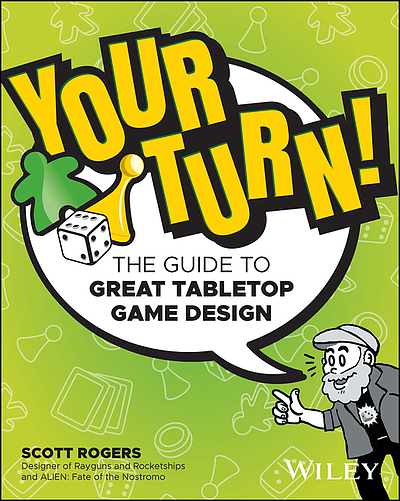 Your turn! : the guide to great tabletop game design | WorldCat.org