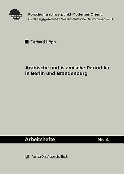 Arabische und islamische Periodika in Berlin und Brandenburg, 1915-1945 ...