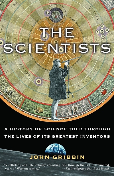 The scientists : a history of science told through the lives of its ...