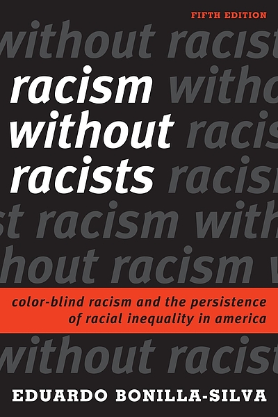 Racism without racists : color-blind racism and the persistence of ...