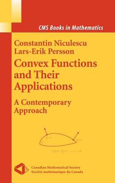Convex Functions And Their Applications A Contemporary Approach