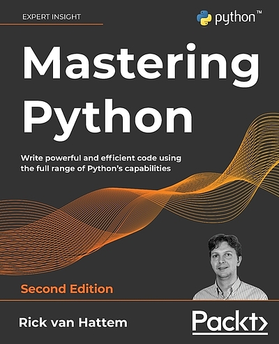 MASTERING PYTHON - : write powerful and efficient code using the full ...