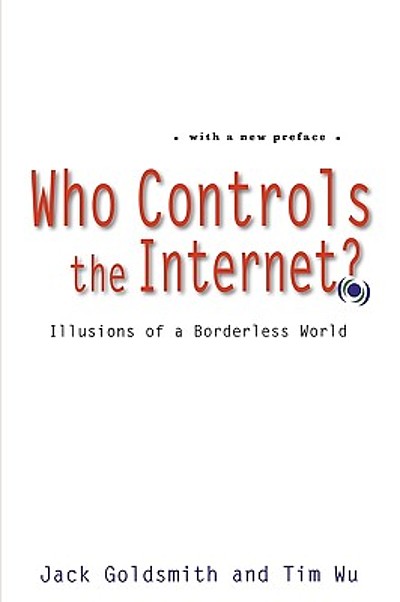 Who controls the Internet? : illusions of a borderless world | WorldCat.org