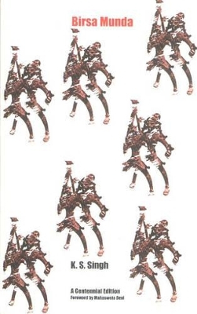 Birsa Munda and his movement, 1872-1901 : a study of a millenarian ...