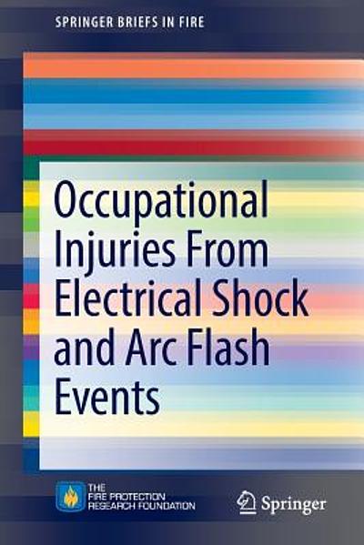 Occupational injuries from electrical shock and arc flash events ...