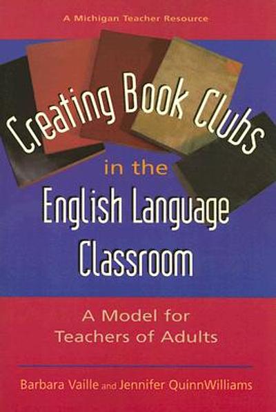 Creating book clubs in the English language classroom : a model for ...
